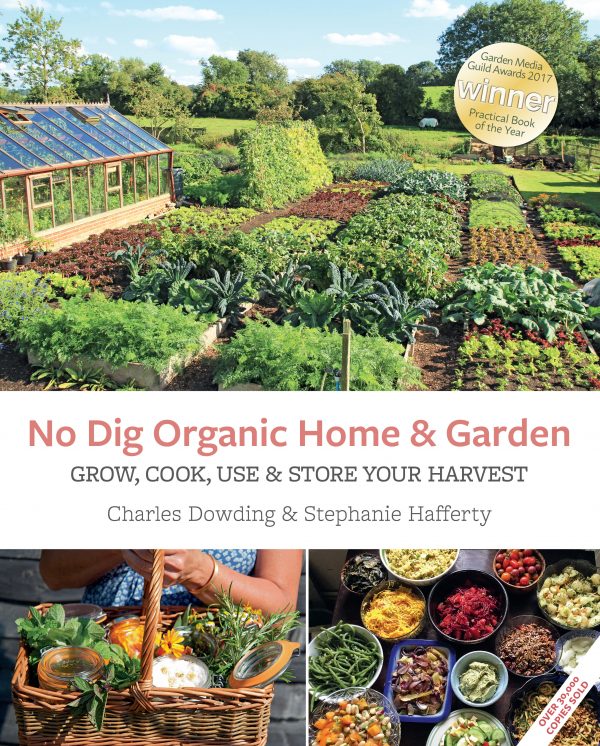No Dig Organic Home & Garden: Grow, Cook, Use & Store Your Harvest by ...