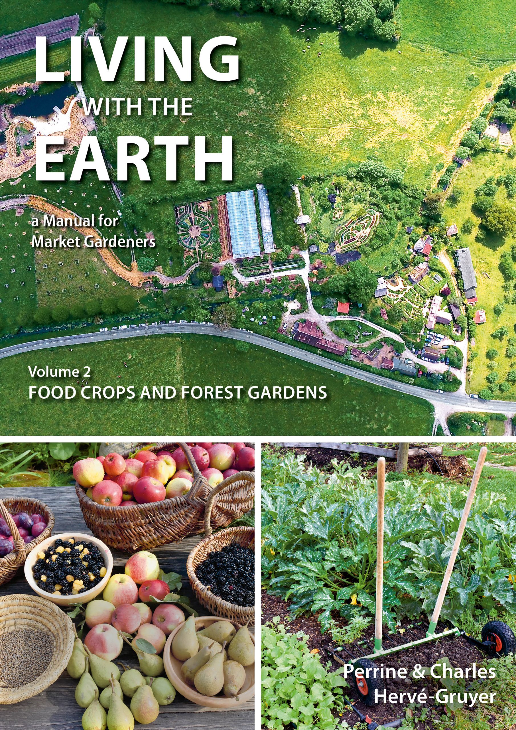 Living with the Earth: Volume Two – Food Crops and Forest Gardens ...